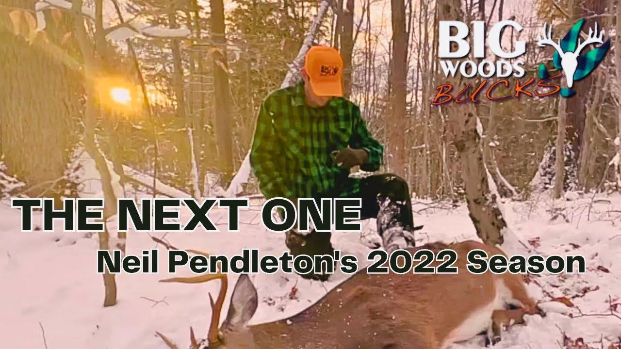 VIDEO: The Next One | Neil Pendleton's 2022 Season – Big Woods Bucks